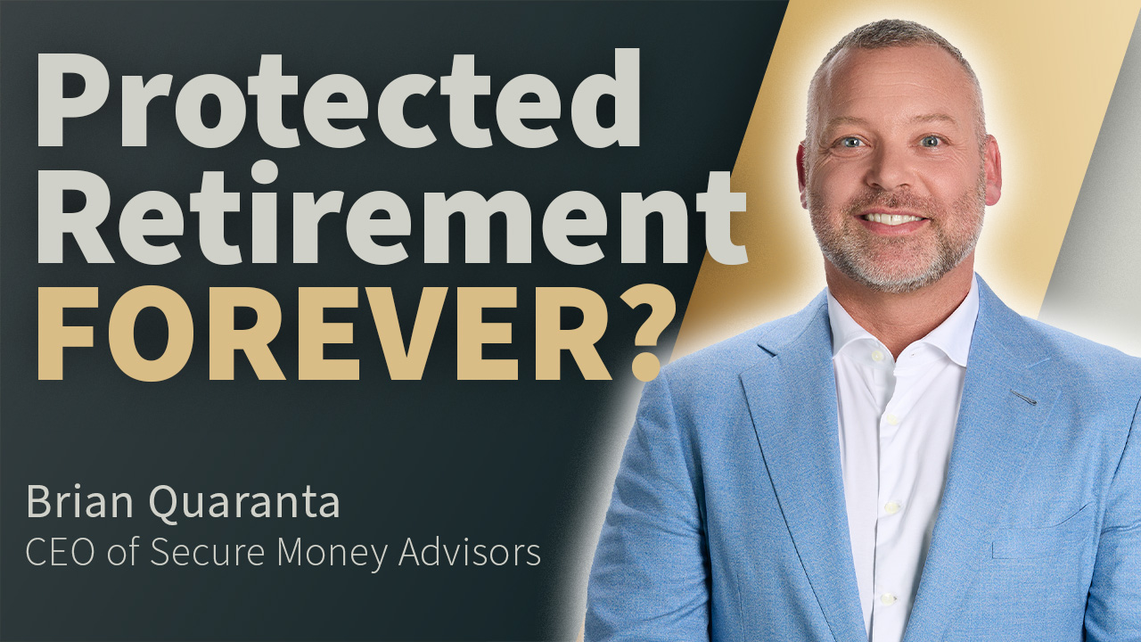 Can You Really Protect Your Retirement FOREVER? | Secure Money Advisors